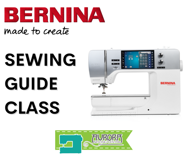East Aurora - Bernina 7 & 8 Series Sewing Guide Class (3.18.25) – Aurora Sewing Center