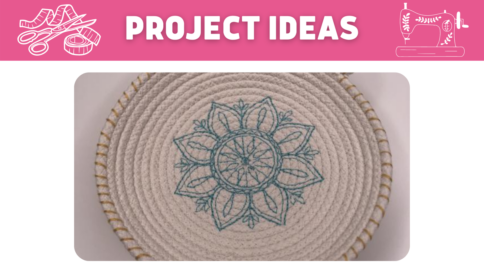 How to Make & Embroider a Rope Bowl – Aurora Sewing Center