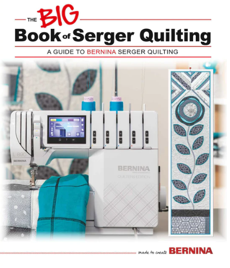 Bernina The Big Book of Serger Quilting – Aurora Sewing Center