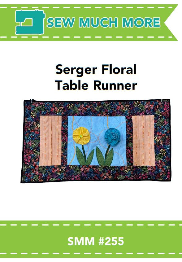 SMM 255 - Serger Floral Table Runner – Aurora Sewing Center